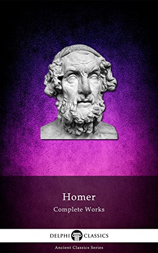 Delphi Complete Works of Homer (Illustrated) (Delphi Ancient Classics ...