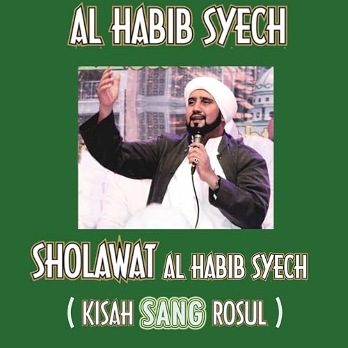 Spiele Sholawat Al Habib Syech (Kisah Sang Rosul) von Al Habib Syech auf Amazon Music ab