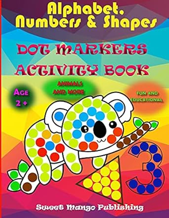 Alphabet, Numbers & Shapes Dot Marker Activity Book: Improve fine motor ...