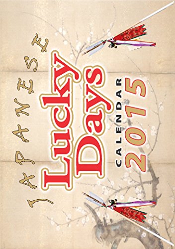 Japanese lucky days calendar 2015: Check your destiny every day! eBook ...