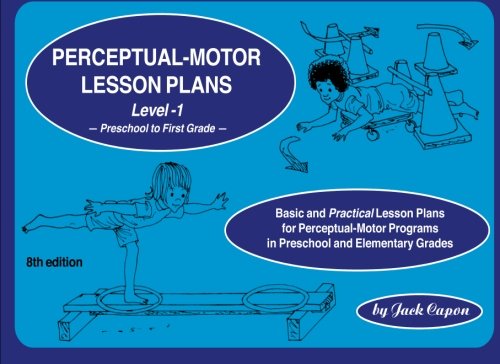 Perceptual-Motor Lesson Plans, Level 1 Preschool to First Grade: Capon ...