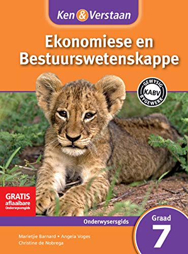 Ken & Verstaan Ekonomiese en Bestuurwetenskappe Onderwysersgids Graad 7 ...