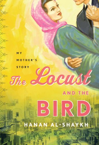 The Locust and the Bird: My Mother's Story: al-Shaykh, Hanan ...