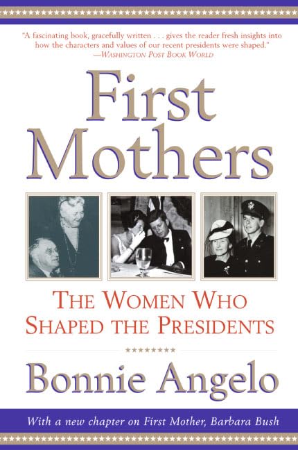 Amazon.com: First Mothers: The Women Who Shaped the Presidents ...