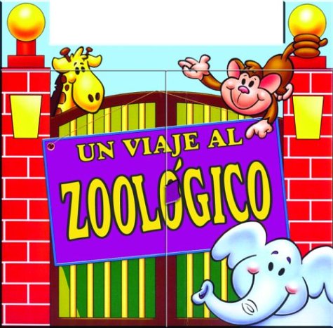 Un viaje al zoologico: A Trip to the Zoo, Spanish-Language Edition ...