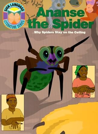 Ananse the Spider: Why Spiders Stay on the Ceiling (Sign Language ...