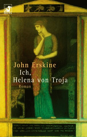 Amazon.com: Ich, Helena von Troja.: 9783453173316: John Erskine: Books