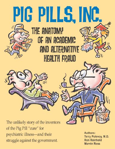 Pig Pills Inc The Anatomy of an Academic and Alernative Health Fraud ...