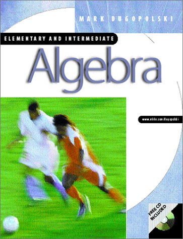 Elementary and Intermediate Algebra: Mark Dugopolski: 9780072450286: Amazon.com: Books