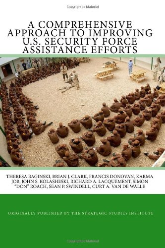 A Comprehensive Approach to Improving U.S. Security Force Assistance ...
