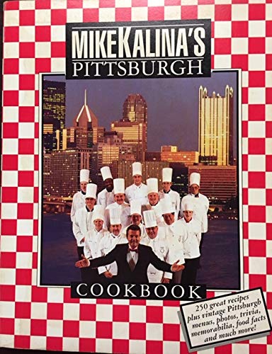 Mike Kalina's Pittsburgh Cookbook: Mike Kalina: Amazon.com: Books
