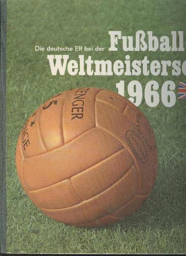 Die deutsche Elf bei der Fußball-Weltmeisterschaft 1966 : Kurt Brumme ...
