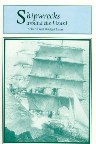 Shipwrecks Around the Lizard: Amazon.co.uk: Larn, Richard, Larn ...