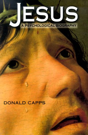 Jesus: A Psychological Biography : donald-capps: Amazon.com.tr: Kitap