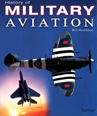 History of Military Aviation: Gunston, Bill: 9780600608936: Amazon.com ...