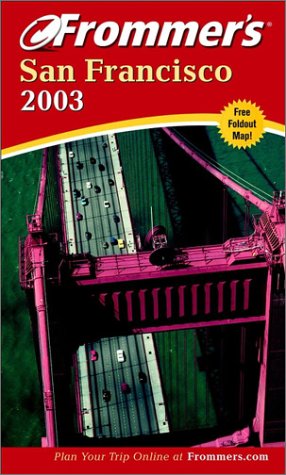 Frommer's San Francisco 2003 (Frommer's Complete Guides): Lenkert ...