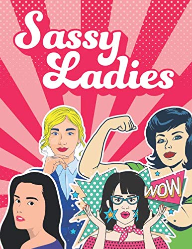Amazon.com: Sassy Ladies: An Adult Coloring Book For The Opinionated ...