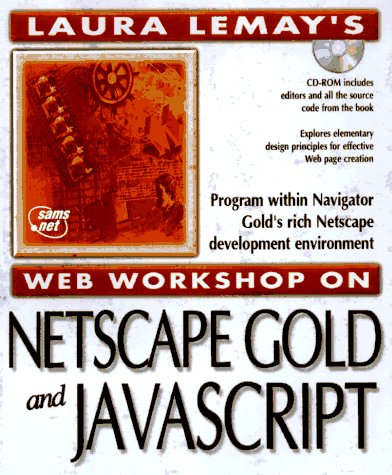 Laura Lemay's Web Workshop: Netscape Navigator Gold 3 (Laura Lemay's Web Workshop Series): Lemay ...