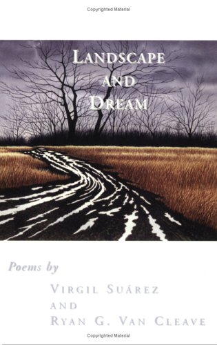 Landscape and Dream: Virgil Suarez, Ryan G. Van Cleave: 9780945083108 ...