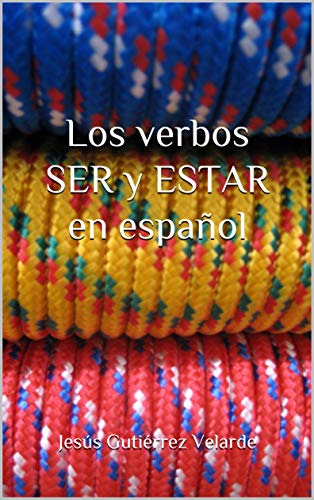 Los verbos SER y ESTAR en español (Spanish Edition) eBook : Gutiérrez ...