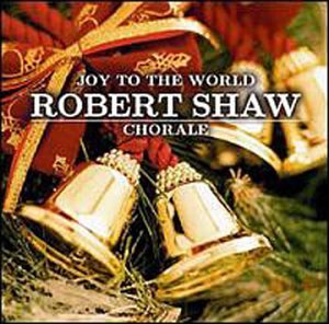 Shaw - Robert Shaw Chorale: Joy to the World - Amazon.com Music