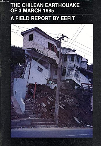 THE CHILEAN EARTHQUAKE OF 3 MARCH 1985, A FIELD REPORT BY EEFIT: Amazon ...