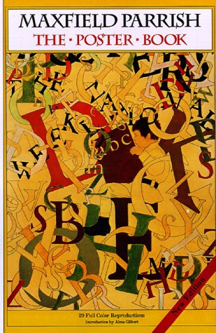 Maxfield Parrish: The Poster Book: Gilbert, Alma, Gilbert-Smith, Alma ...