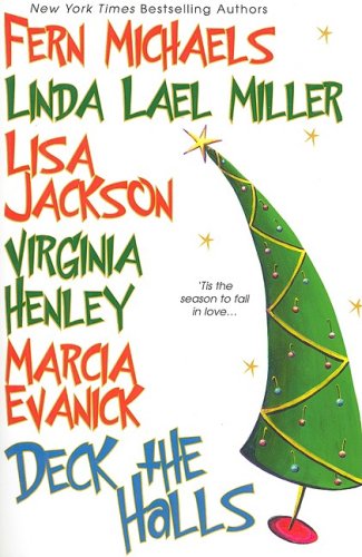 Deck the Halls: Jackson, Lisa, Michaels, Fern, Miller, Linda Lael ...