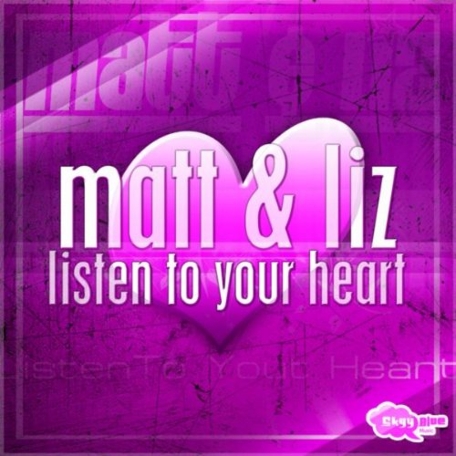 Play Listen to Your Heart by Matt & Liz on Amazon Music