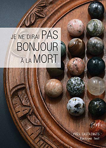 Amazon.com: Je ne dirai pas bonjour à la mort: 9782849214381 ...