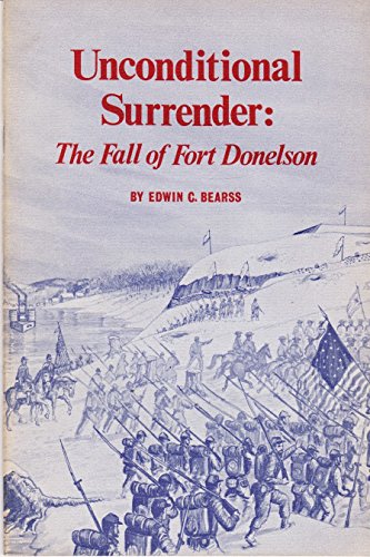 Unconditional surrender : the fall of Fort Donelson: Bearss, Edwin C ...