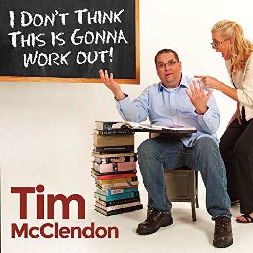 Amazon.com: I Don't Think This is Gonna Work Out : Tim McClendon ...