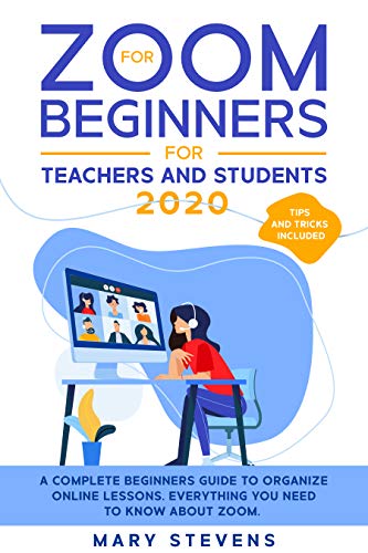 Amazon.co.jp: Zoom for Beginners: 2020. For Teachers and Students. A ...
