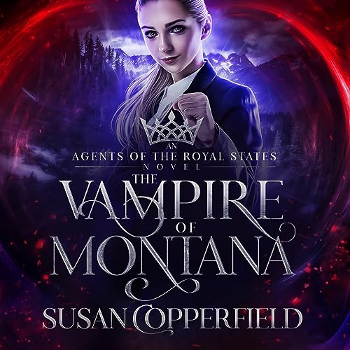 Amazon.com: The Vampire of Montana: Agents of the Royal States, Book 1 ...
