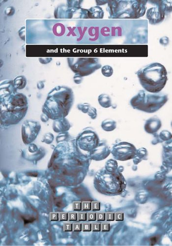 Oxygen and the Group 6 Elements (The Periodic Table): Amazon.co.uk ...