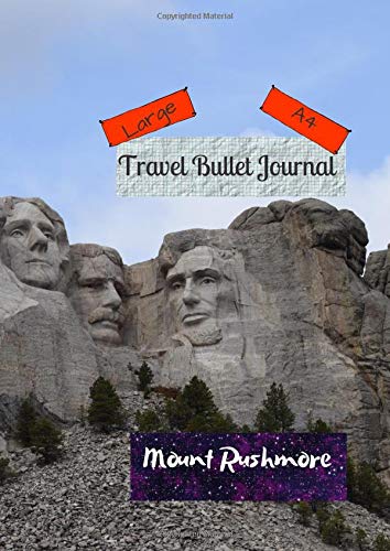 Large A4 Travel Bullet Journal Mount Rushmore: Turn your adventures ...