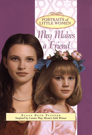 Meg Makes a Friend (Portraits of Little Women): Pfeffer, Susan Beth ...