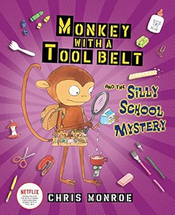 Monkey with a Tool Belt and the Silly School Mystery: Amazon.co.uk: Monroe, Chris, Monroe, Chris ...