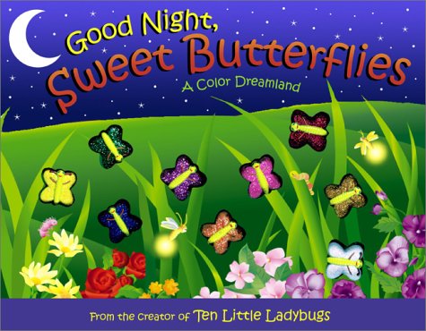 Good Night, Sweet Butterflies: A Color Dreamland: 9780689856846: Books ...