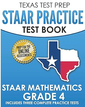 TEXAS TEST PREP STAAR Practice Test Book STAAR Mathematics Grade 4 ...