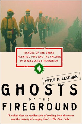 Ghosts of the Fireground: Echoes of the Great Peshtigo Fire and the ...