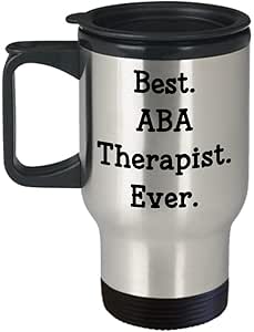 Amazon.com: Aba Therapist Gifts - Best ABA Therapist Ever Travel Mug ...