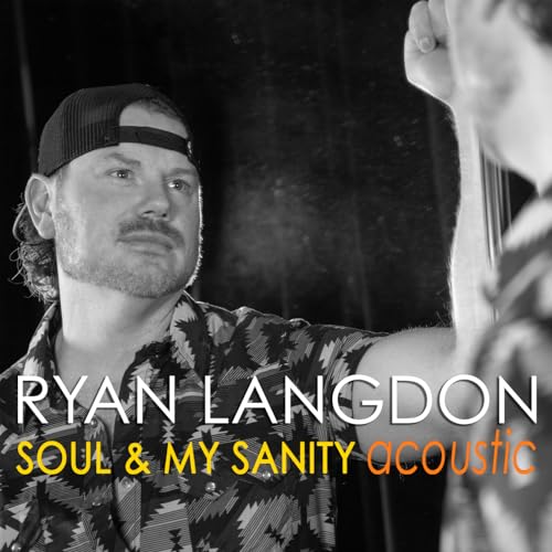 Écouter Soul & My Sanity (Acoustic) par Ryan Langdon sur Amazon Music ...