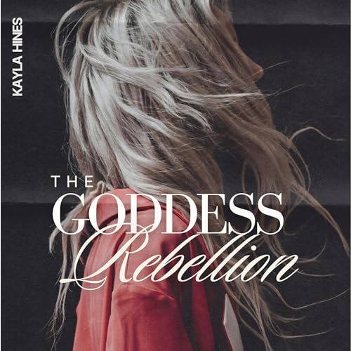 Écouter The Goddess Rebellion par Kayla Hines sur Amazon Music Unlimited