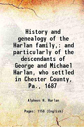 History and genealogy of the Harlan family, and particularly of the ...