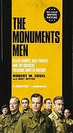 The Monuments Men: Allied Heroes, Nazi Thieves, and the Greatest ...