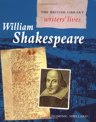 William Shakespeare (British Library Writers' Lives Series): Shellard ...