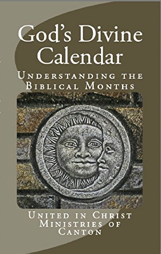 God's Divine Calendar: Understanding the Biblical Months - Kindle ...