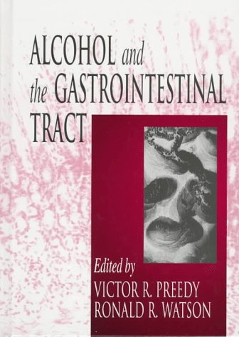 Alcohol and the Gastrointestinal Tract: Preedy, Victor R ...