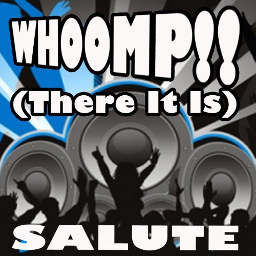 Amazon.com: WHOOMP! (There It Is) (Salute) : Whoomp It Up DJ's: Digital ...